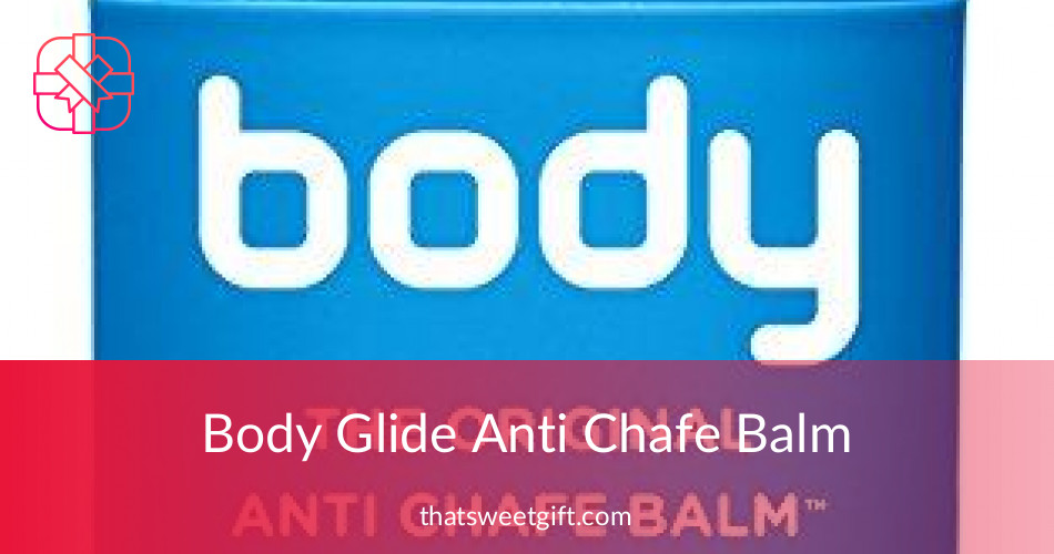No More Chafing: Body Glide Original Anti-Chafe Balm | ThatSweetGift