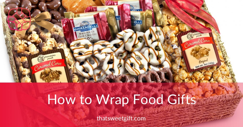 How to Wrap Food Gifts in The Most Creative Way | Thatsweetgift