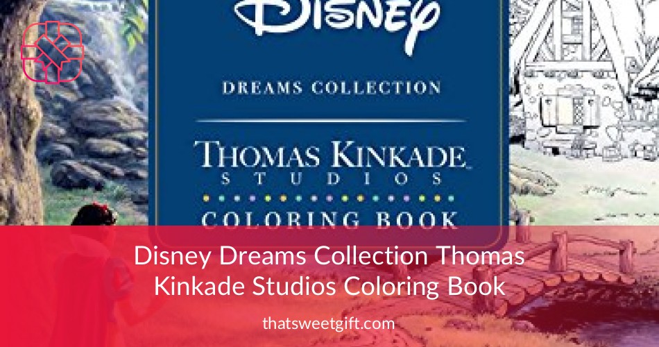 Disney Dreams Collection Thomas Kinkade Studios Coloring Book