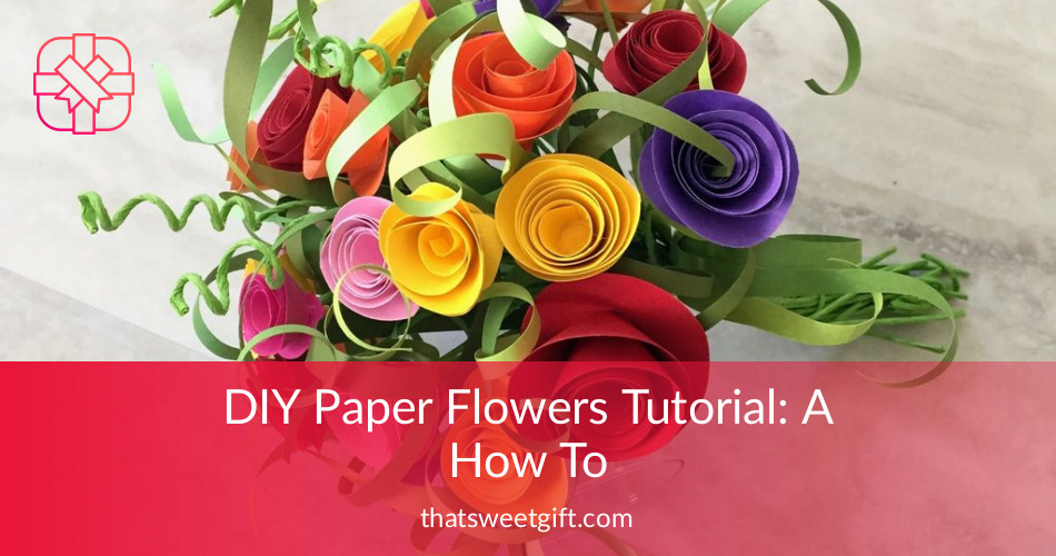 DIY Paper Flowers Tutorial: A How To | Thatsweetgift