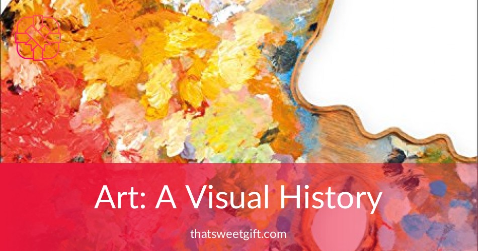 Art: A Visual History by Robert Cumming | ThatSweetGift