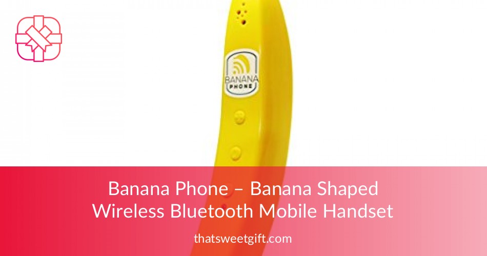 Banana Phone - Wireless Bluetooth Mobile Handset | ThatSweetGift