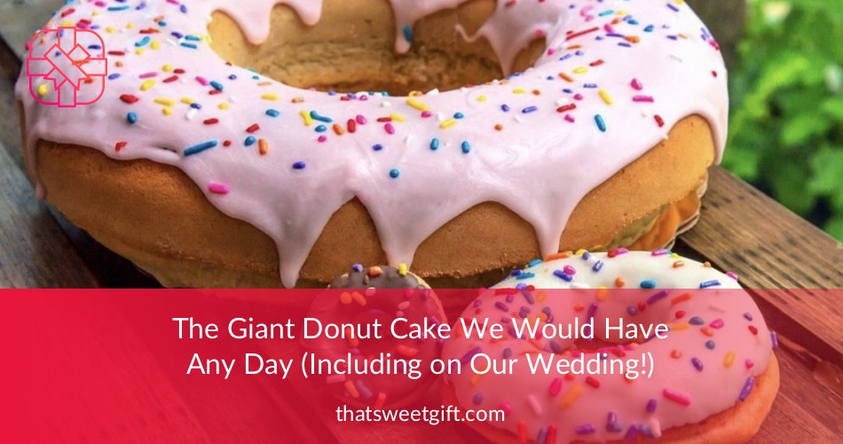 Make a Giant Donut Cake (4 Recipes!) | ThatSweetGift