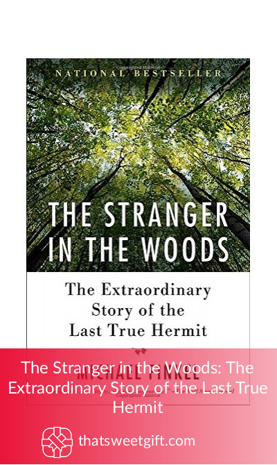 The Stranger in the Woods: The Extraordinary Story of the Last Book