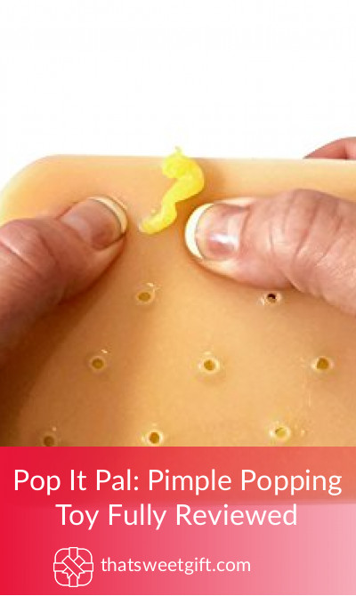 Pop It Pal: Pimple Popping Toy Fully Reviewed | Thatsweetgift