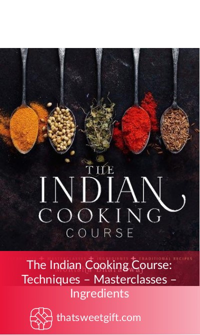 The Indian Cooking Course: Techniques & Ingredients | ThatSweetGift